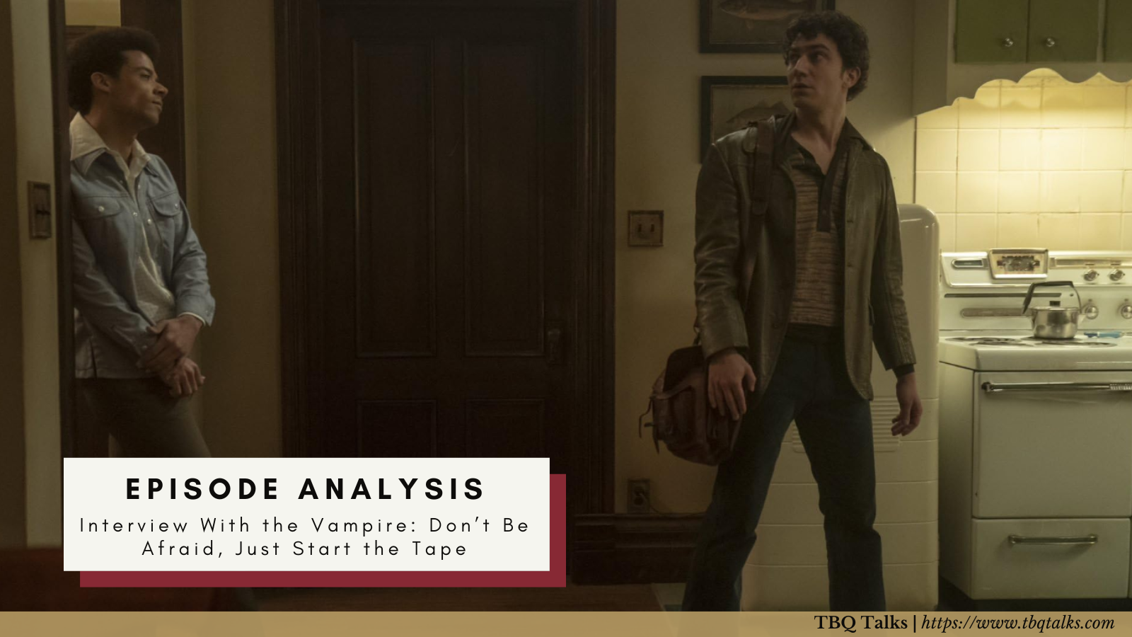 Episode Analysis Interview With the Vampire: Don't Be Afraid, Just Start the Tape